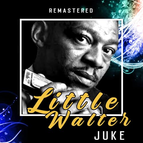 Juke (Remastered) by Little Walter on Amazon Music - Amazon.co.uk