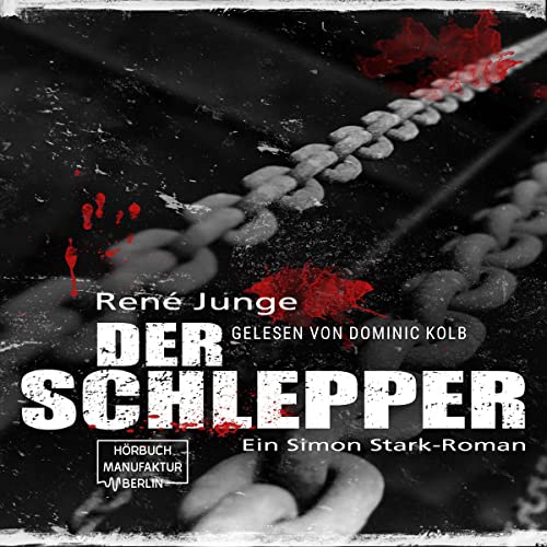 Der Schlepper: Simon Stark 4 (Hörbuch-Download): René Junge, Dominic ...