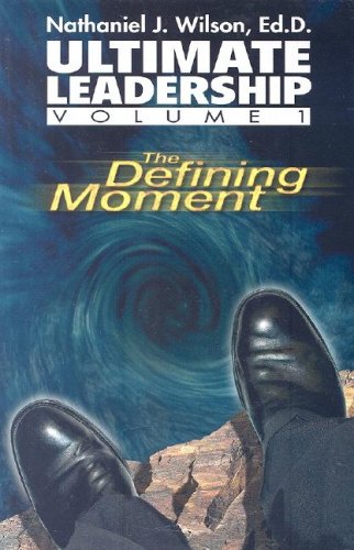 Amazon.com: The Defining Moment (Ultimate Leadership, Volume 1 ...