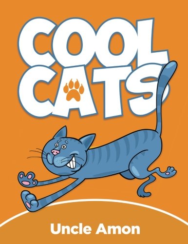 Cool Cats: Short Stories, Cat Jokes, and More!: Amon, Uncle ...