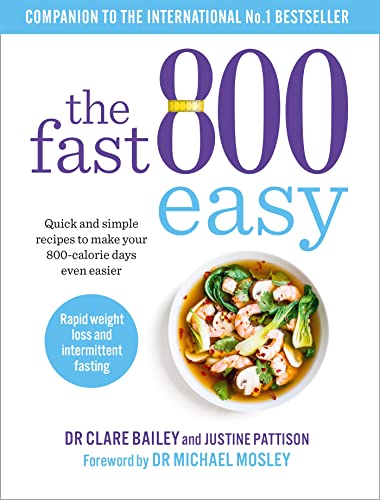 The Fast 800 Easy: Quick and simple recipes to make your 800-calorie ...