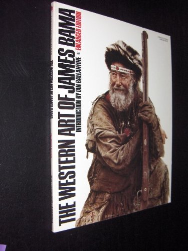 The Western Art of James Bama, Revised & Enlarged Edition: Bama, James ...