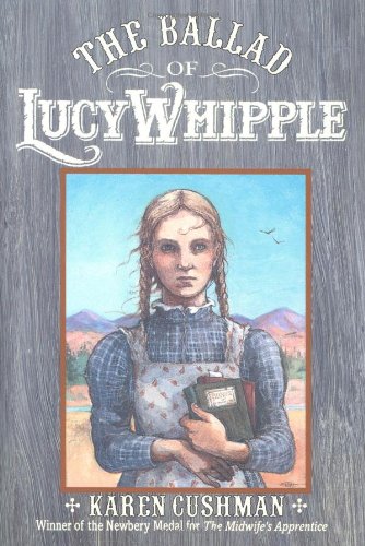 The Ballad of Lucy Whipple: Cushman, Karen: Amazon.com: Books