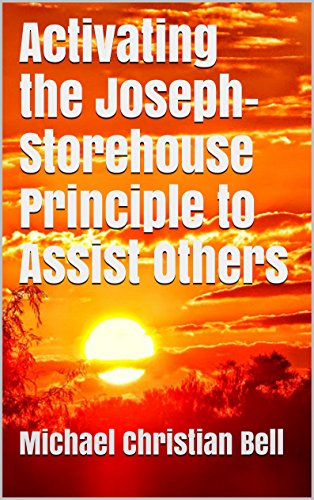 Activating the Joseph-Storehouse Principle to Assist Others - Kindle ...