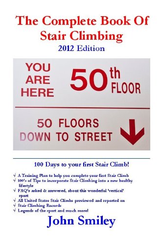 The Complete Book Of Stair Climbing 2012 Edition eBook : Smiley, John ...