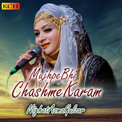 Écouter Mujhpe Bhi Chashme Karam par Nighat Asma Gulzar sur Amazon ...