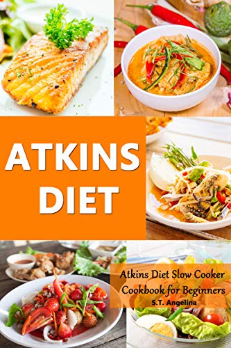 Atkins Diet: Atkins Diet Slow Cooker Cookbook for Beginners - Kindle ...