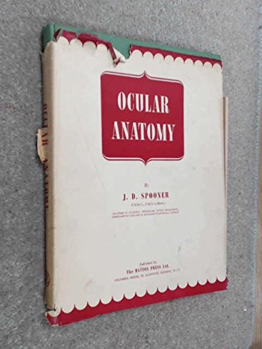 Ocular Anatomy: John Douglas Spooner: Amazon.com: Books