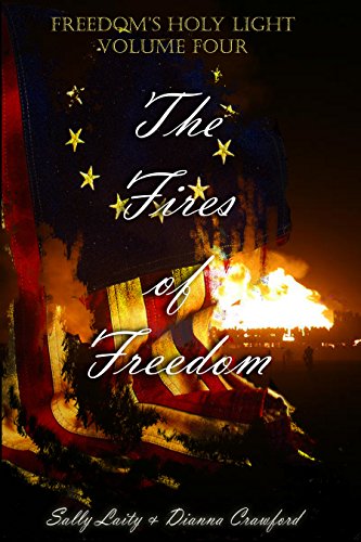 The Fires of Freedom (Freedom's Holy Light Book 4) - Kindle edition by ...