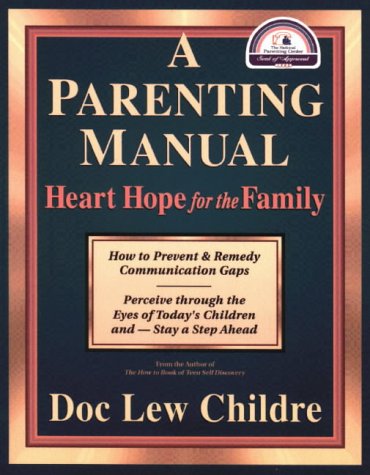 A Parenting Manual: Heart Hope for the Family: Childre, Doc Lew ...