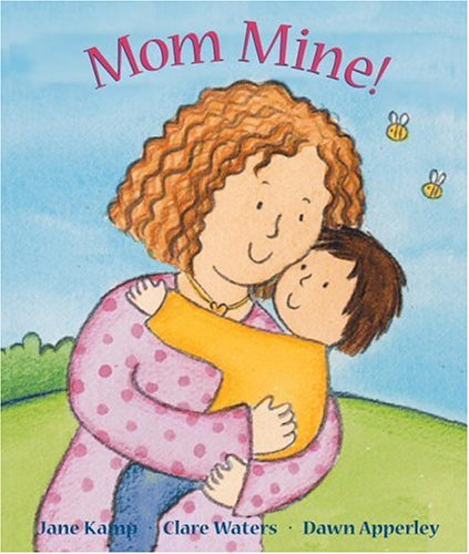 Mom Mine!: Dawn Apperley, Jane Kemp, Clare Walters: 9780316738385 ...