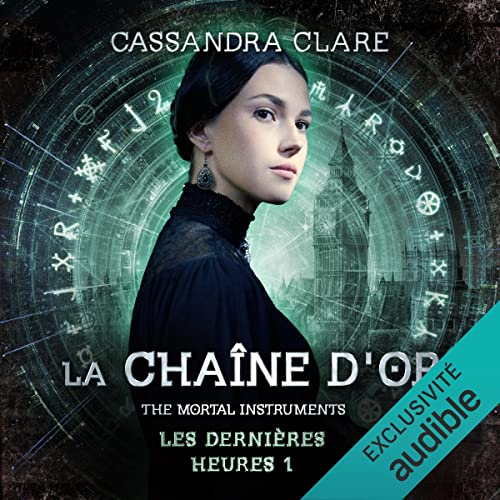 La Chaîne d'or: The Mortal Instruments. Les dernières heures 1 ...