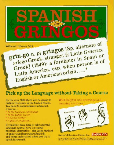 Spanish for Gringos: Shortcuts, Tips and Secrets to Successful Learning ...