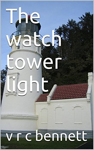 The watch tower light eBook : bennett, v r c: Amazon.in: Kindle Store