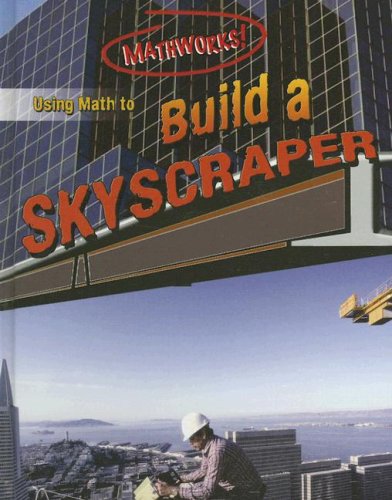 Using Math to Build a Skyscraper (Mathworks!): Koll, Hilary, Mills ...