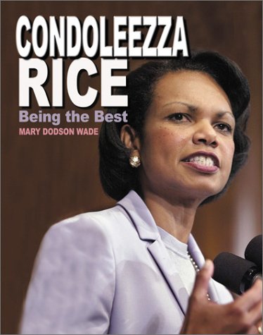 Condoleezza Rice: Being the Best (Gateway Biography): Wade, Mary Dodson ...