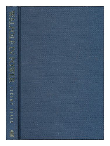 Walpole in Power: Britain's First Prime Minister: Amazon.co.uk: Black ...