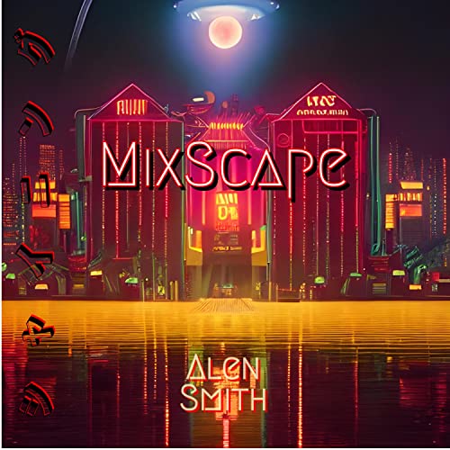 MixScape by Alen Smith on Prime Music