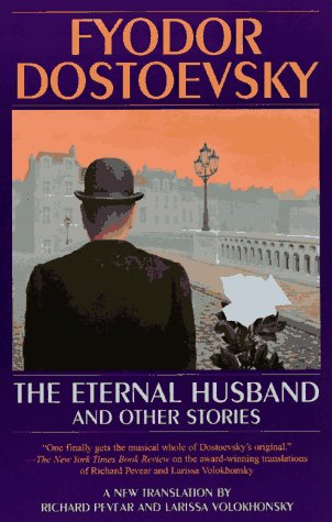 The Eternal Husband and Other Stories: Fyodor Dostoevsky, Richard ...