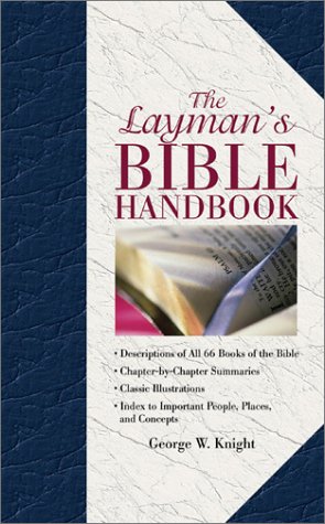 The Layman's Bible Handbook: Knight, George W.: 9781586606794: Amazon ...