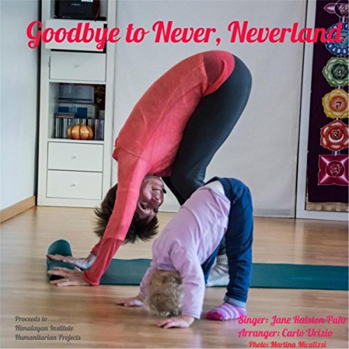 Amazon.com: Goodbye to Never, Neverland : Jane Ralston Pahr & Carlo ...