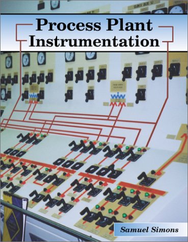 Process Plant Instrumentation: Simons, Samuel: 9781930528055: Amazon ...