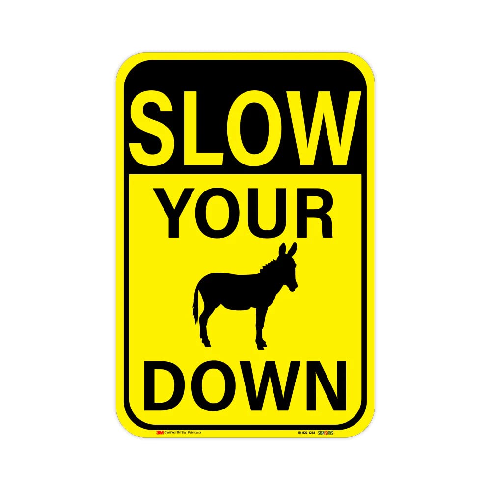 Amazon.com: SLOW Your (Donkey Image) Down Sign, Heavy Duty Aluminum ...