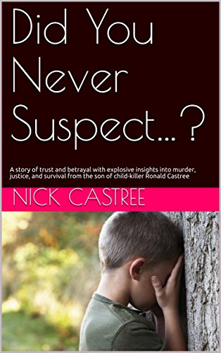 Did You Never Suspect…?: A story of trust and betrayal with explosive ...
