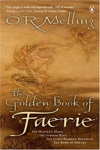THE GOLDEN BOOK OF FAERIE: Melling, O. R.: 9780143051329: Amazon.com: Books