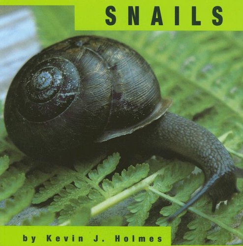 Snails: Holmes, Kevin J.: 9780736880664: Amazon.com: Books