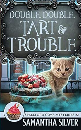 Double, Double, Tart and Trouble: 2 : Silver, Samantha: Amazon.co.za: Books