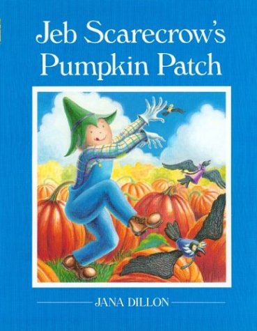 Jeb Scarecrow's Pumpkin Patch: Dillon, Jana: 9780395575789: Amazon.com ...