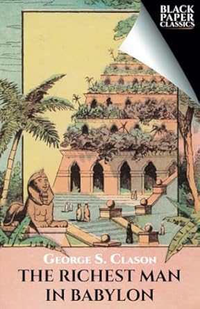 Amazon.com: The Richest Man in Babylon (Black Paper Classics): 1926 Original Edition ...