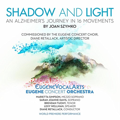 Szymko: Shadow and Light : Eugene Vocal Arts, Eugene Concert Orchestra ...
