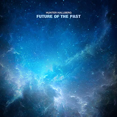 Amazon.com: Future of the Past : Hunter Hallberg: Digital Music