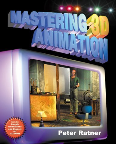 Mastering 3D Animation: Ratner, Peter: 9781581150681: Amazon.com: Books