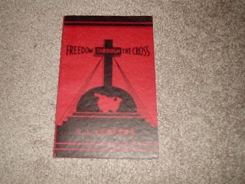 FREEDOM Through the CROSS Legters 1938 edition: L L Legters: Amazon.com ...