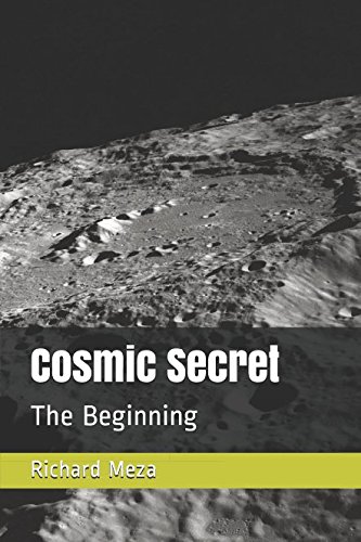 Cosmic Secret: The Beginning: Meza, Richard Brian: 9781717912688 ...