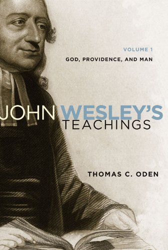 John Wesley's Teachings, Volume 1: God and Providence eBook : Oden ...