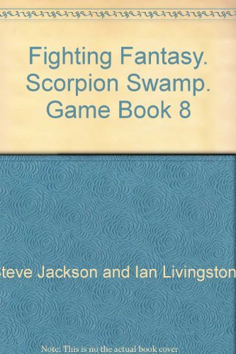 Fighting Fantasy. Scorpion Swamp. Game Book 8: 9780140318296: Books ...