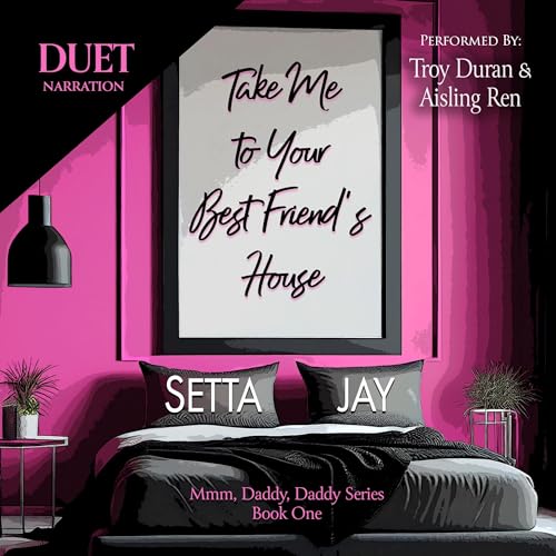 Take Me to Your Best Friend's House: A Dad's Best Friend Novella (Mmm ...