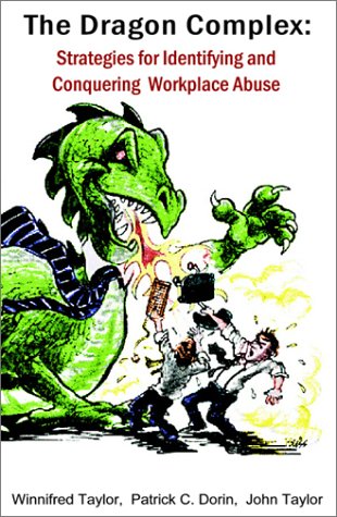 The Dragon Complex: Identifying and Conquering Workplace Abuse: Dorin ...