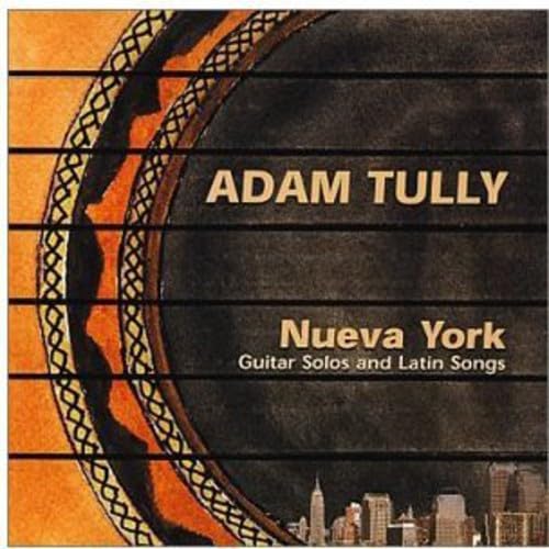 Various, Adam Tully, Guitar - Nueva York: Guitar Solos & Latin Songs ...