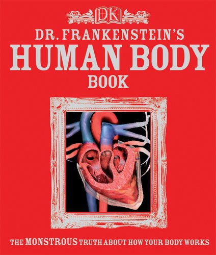Amazon | Dr. Frankenstein's Human Body Book | Walker, Richard, Preston ...