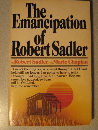 The Emancipation of Robert Sadler by Sadler, Robert