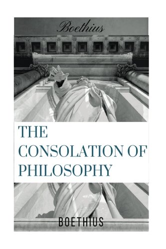The Consolation of Philosophy by Boethius: The Consolation of ...