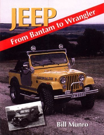 Jeep: From Bantam to Wrangler: Munro, Bill: 9781861263193: Amazon.com ...