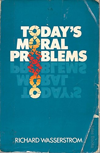 Today's moral problems,: Wasserstrom, Richard A: 9780024247902: Amazon ...