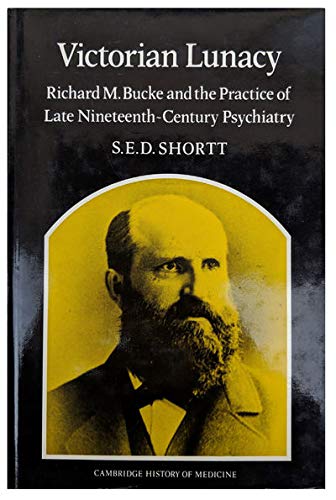 Victorian Lunacy: Richard M. Bucke and the Practice of Late Nineteenth ...