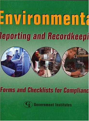 Environmental Reporting and Recordkeeping: Forms and Checklists for ...